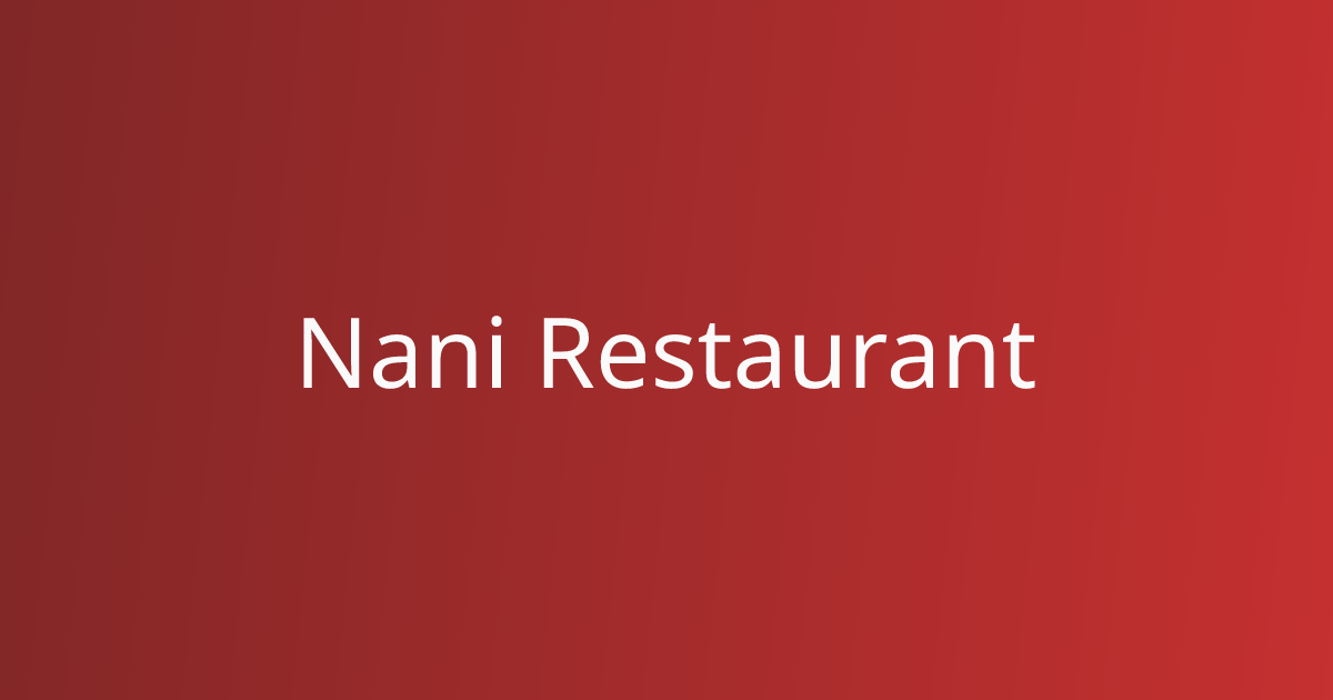 Best Chinese in Madison, WI | Nani Restaurant | Order Online